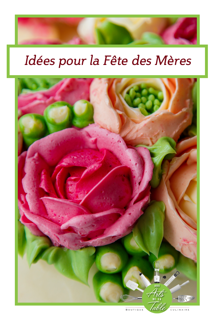 Idées de desserts pour la Fête des Mères - Aux Arts de la Table